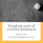 Random Acts Of Crochet Kindness - Time for Giving | Crochet Patterns ...